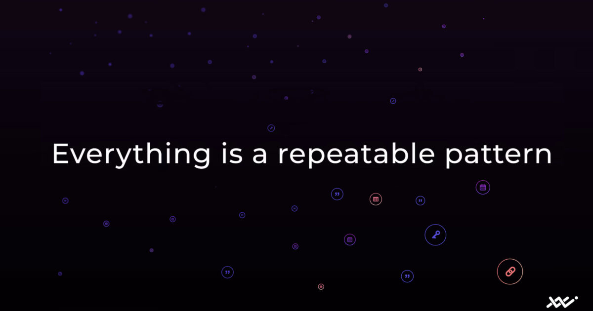 Everything is a repeatable pattern | Watch The Video | VaultSpeed Everything is a repeatable pattern | Watch The Video | VaultSpeed